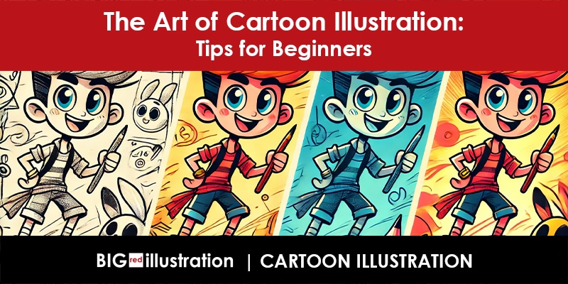 The Art of Cartoon Illustration: Tips for Beginners
