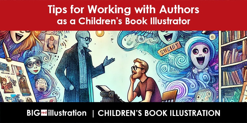 Tips for Working with Authors as a Children's Book Illustrator